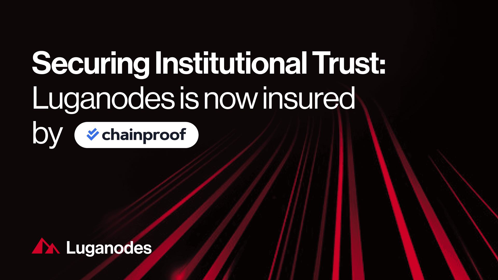 Luganodes | Securing Institutional Trust With Chainproof