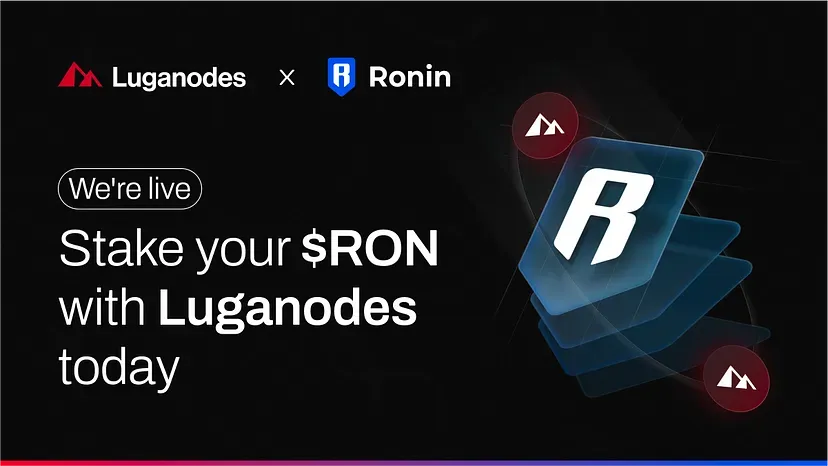 Luganodes | We’re Live on Ronin: Stake your $RON with Luganodes