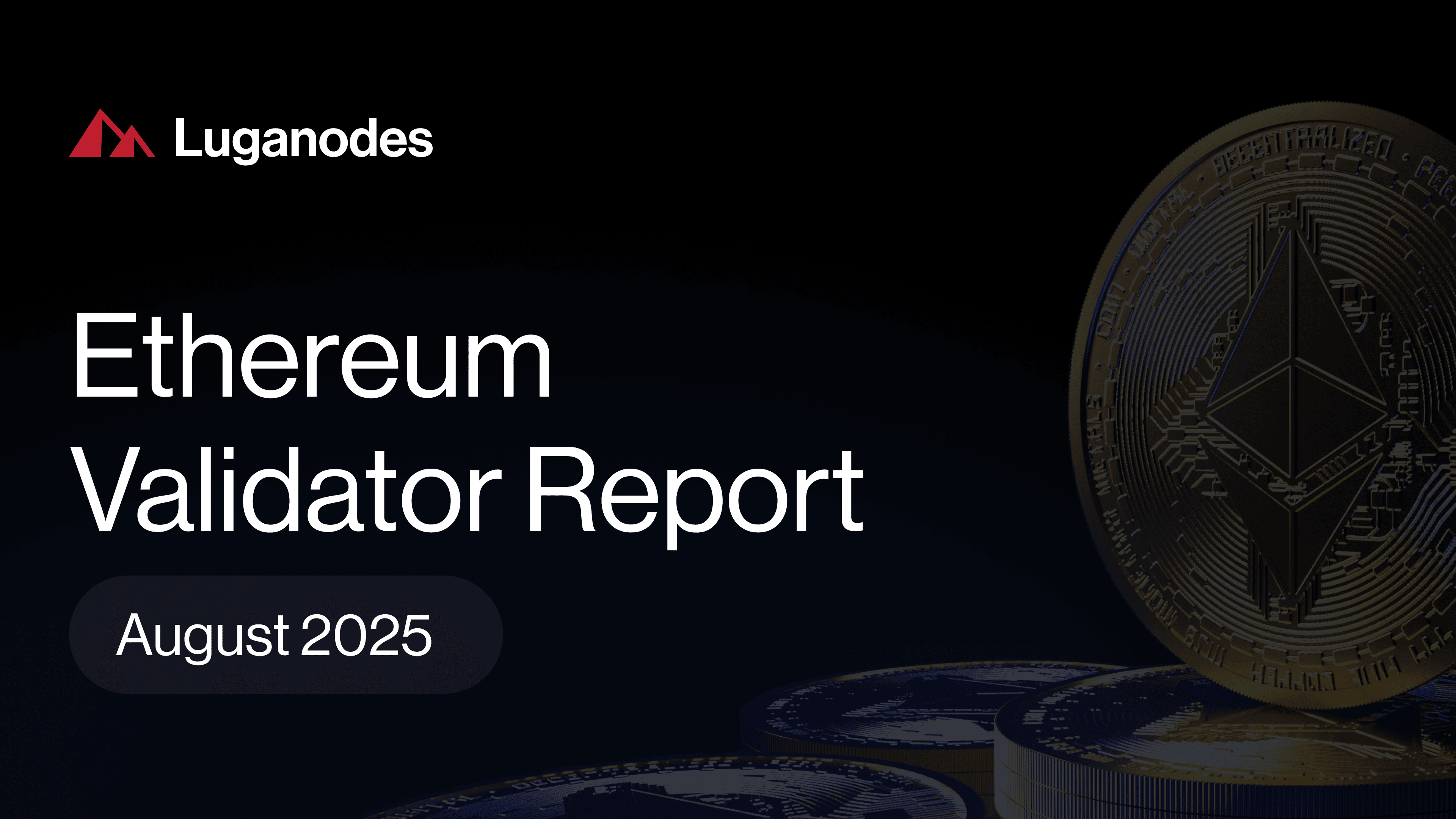 Luganodes | Luganodes Ethereum Validator Report – August 2025